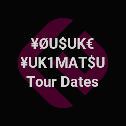 ¥ØU$UK€ ¥UK1MAT$U Tour | Edmtrain
