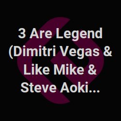 3 Are Legend (Dimitri Vegas & Like Mike & Steve Aoki) Tour Dates | Edmtrain