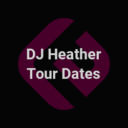 DJ Heather Tour | Edmtrain