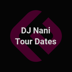 DJ Nani Tour | Edmtrain