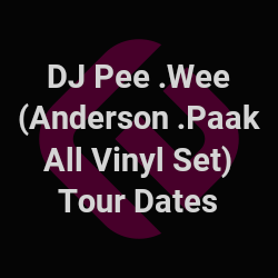 DJ Pee .Wee (Anderson .Paak All Vinyl Set) Tour | Edmtrain
