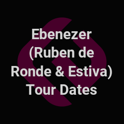 Ebenezer (Ruben de Ronde & Estiva) Tour | Edmtrain