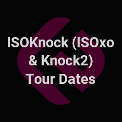 ISOKNOCK (ISOxo & Knock2) Tour | Edmtrain