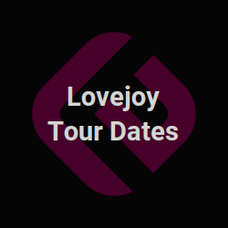 Lovejoy Tour Dates | Edmtrain