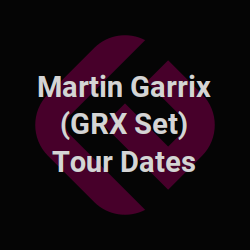 Martin Garrix (GRX Set) Tour Dates | Edmtrain