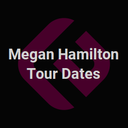 Megan Hamilton Tour Dates | Edmtrain