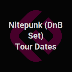 Nitepunk (DnB Set) Tour Dates | Edmtrain