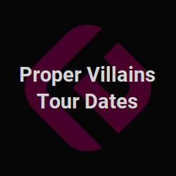 Proper Villains Tour Dates | Edmtrain