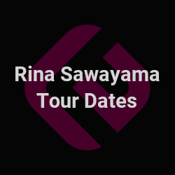Rina Sawayama Tour | Edmtrain
