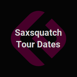Saxsquatch Tour Dates | Edmtrain