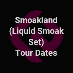 Smoakland (Liquid Smoak Set) Tour | Edmtrain