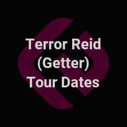 Terror Reid (Getter) Tour | Edmtrain