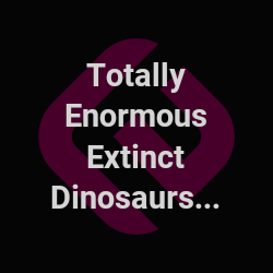 Totally Enormous Extinct Dinosaurs (TEED) Tour | Edmtrain